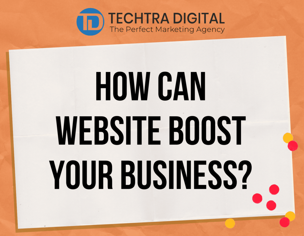 How A Website Can Boost Your Business? Why is a Website Needed To Grow ...
